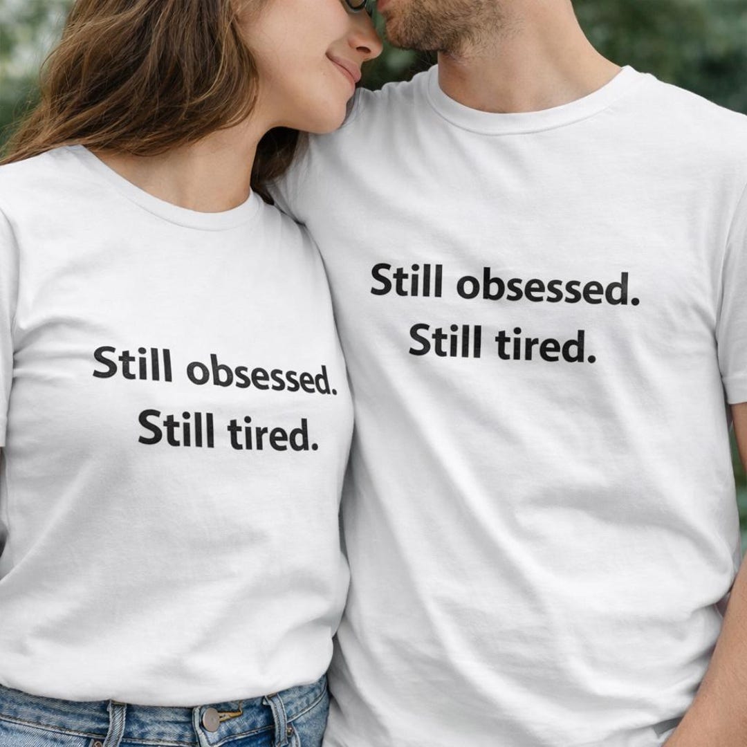 Still Obsessed Still Tired PNG | Funny Love Quote | Couple Shirt Design ...