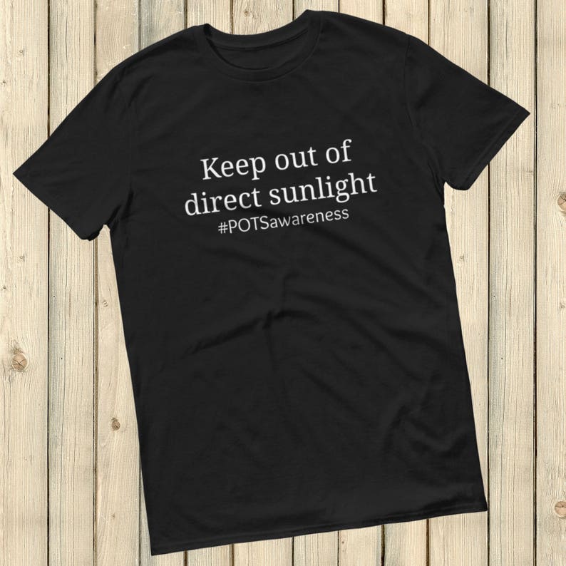 Keep Out of Direct Sunlight POTS Awareness Unisex Shirt - Etsy