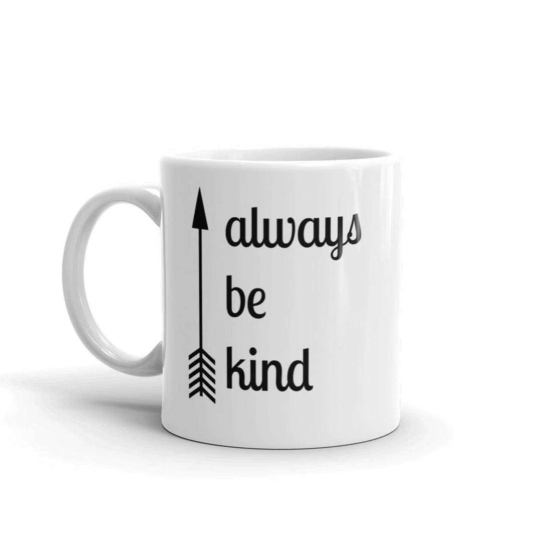 Always Be Kind Arrow Coffee Tea Mug - Choose Size - Etsy
