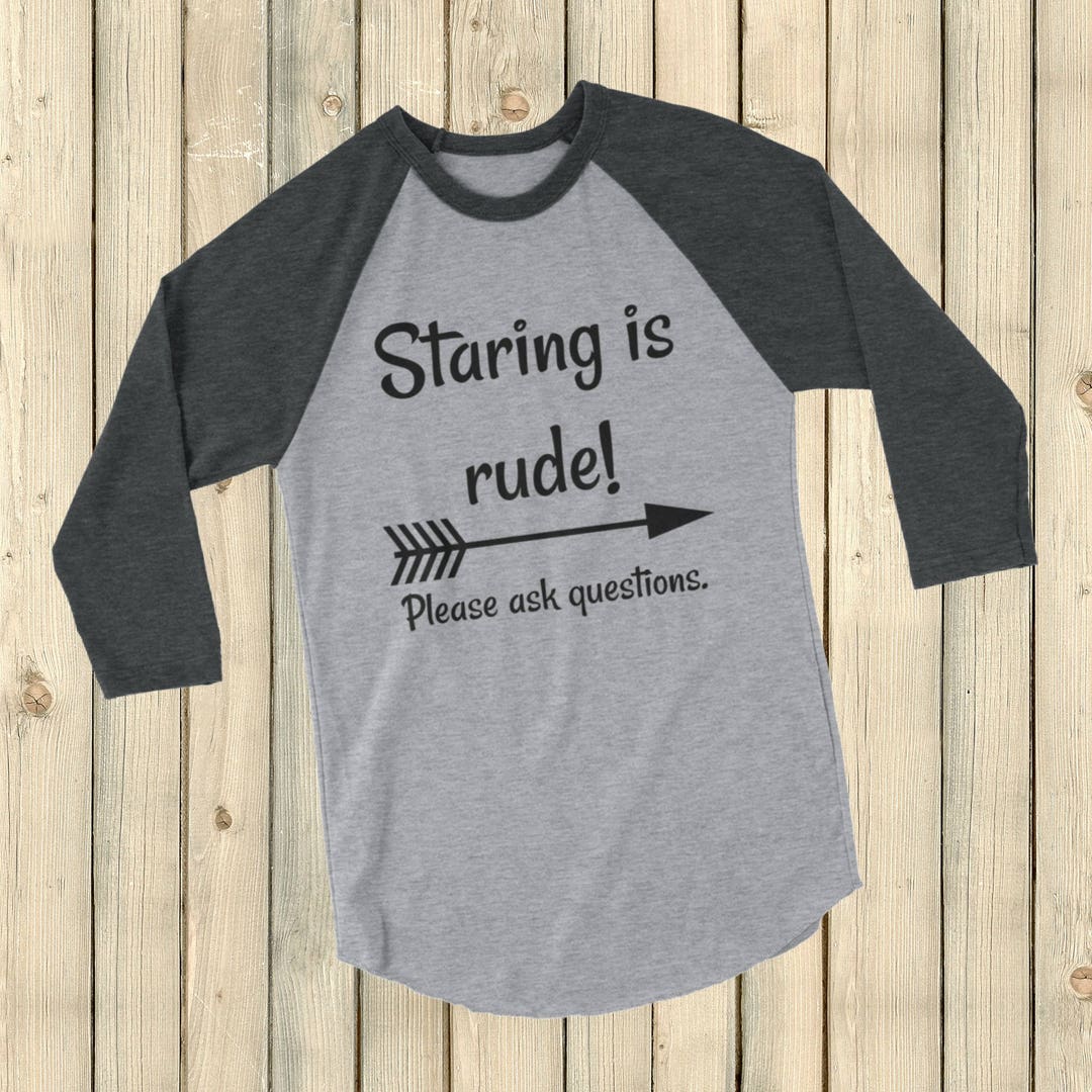 Staring is Rude! Please Ask Questions Special Needs Chronic Illness 3/4 ...