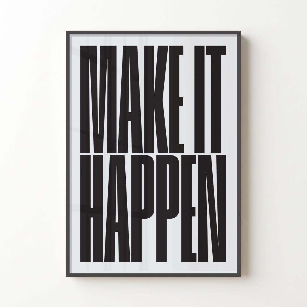 Make It Happen Motivational Poster, Bold White Typography, Minimalist ...