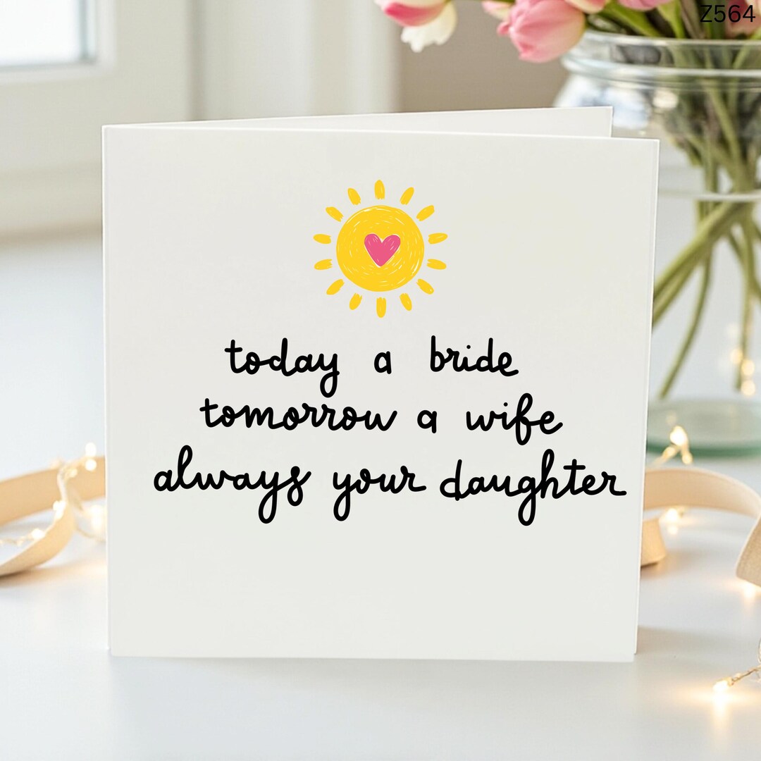 Today a Bride Tomorrow a Wife Always Your Daughter Wedding Card - Sweet ...