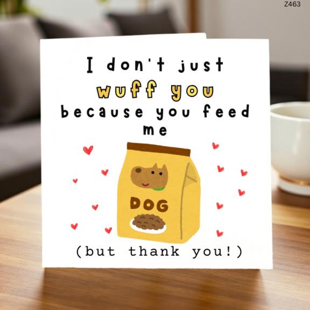 Funny Dog Card, Wuff You Because You Feed Me, Cute Dog With Food Bag ...