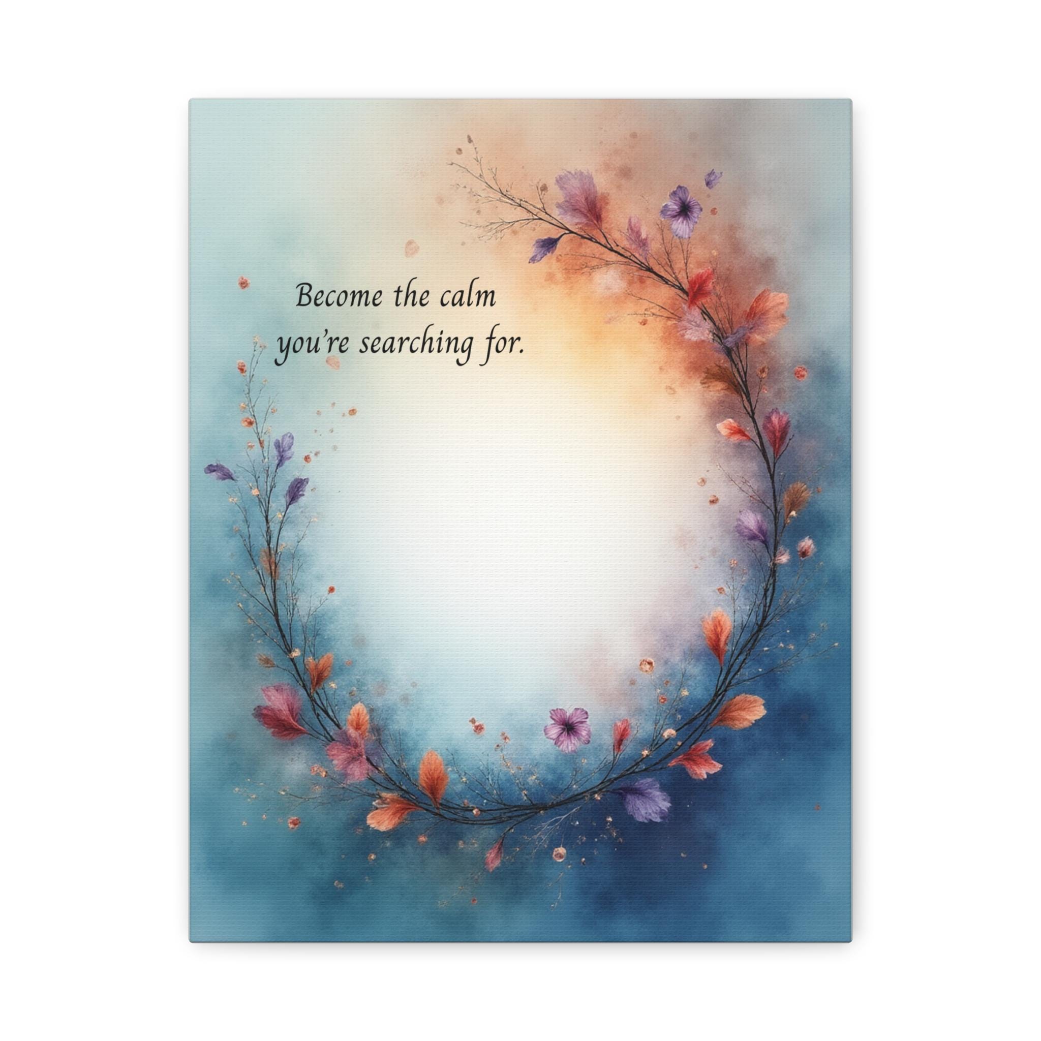 Floral Wreath Calm Quote Canvas | Matte Stretched Wall Art - Etsy