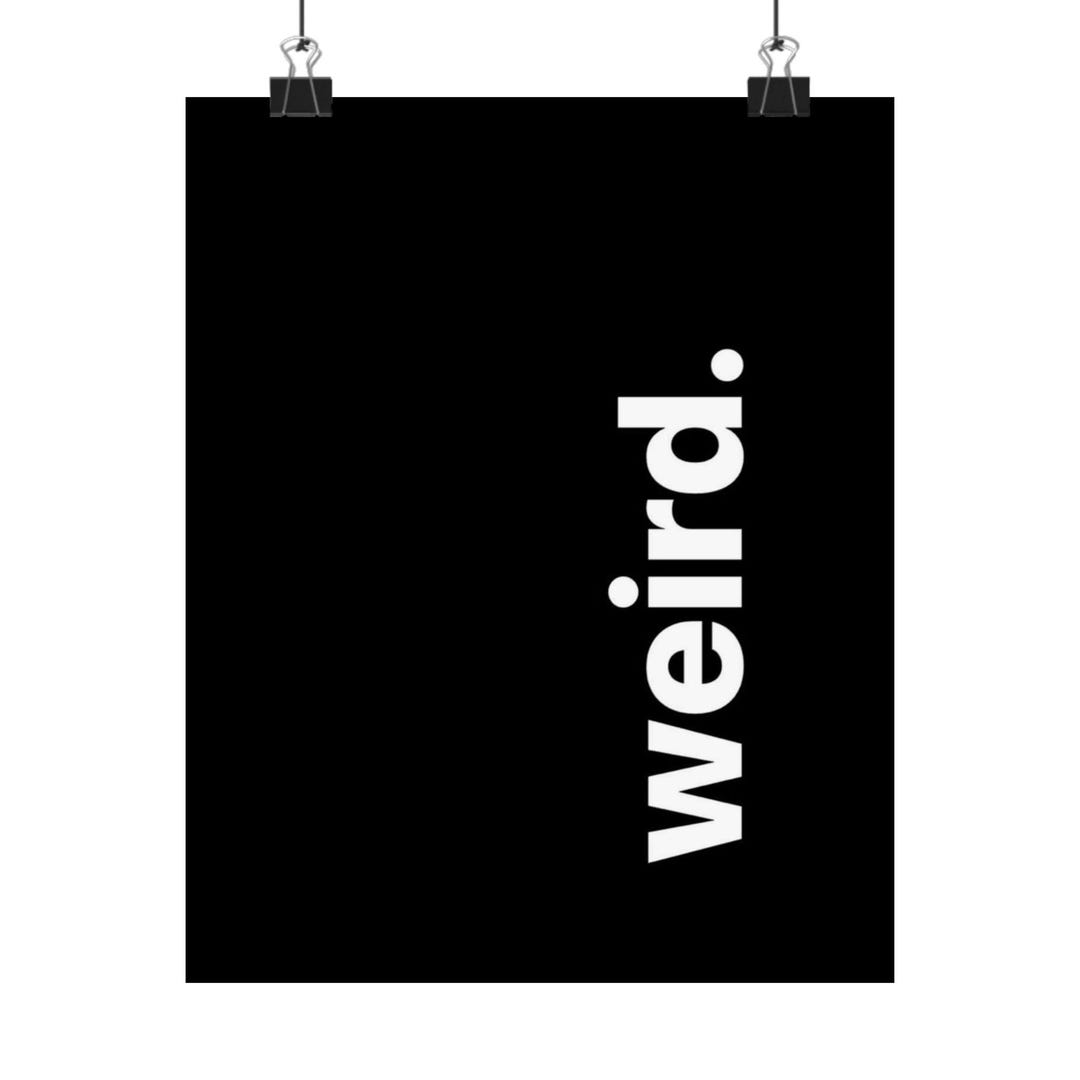 Weird. Vertical Poster | Matte Typography Wall Art, Minimal Black - Etsy