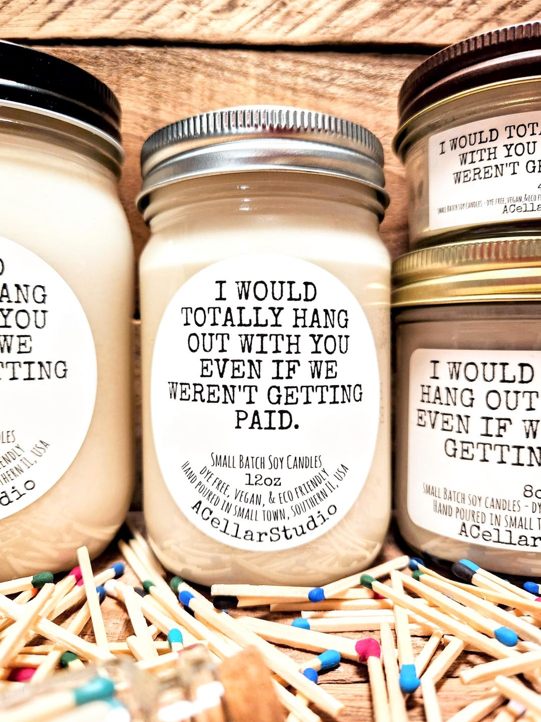 Funny Soy Candles " I Would Totally Hang Out With You Even If We Weren ...