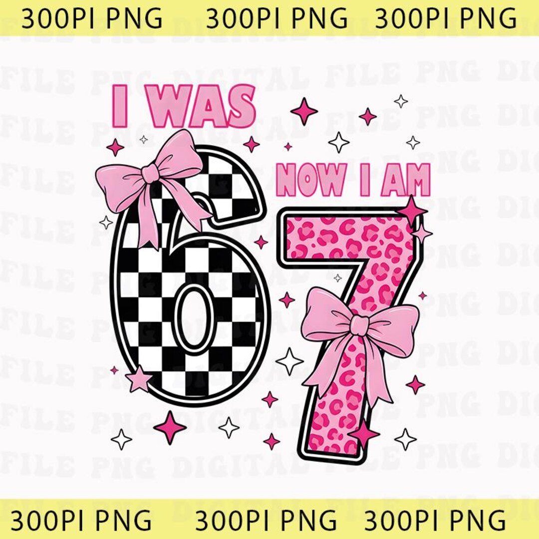 Birthday Png, I Was 6 Now I Am 7 Png, Cute Pink Bow Birthday Png ...