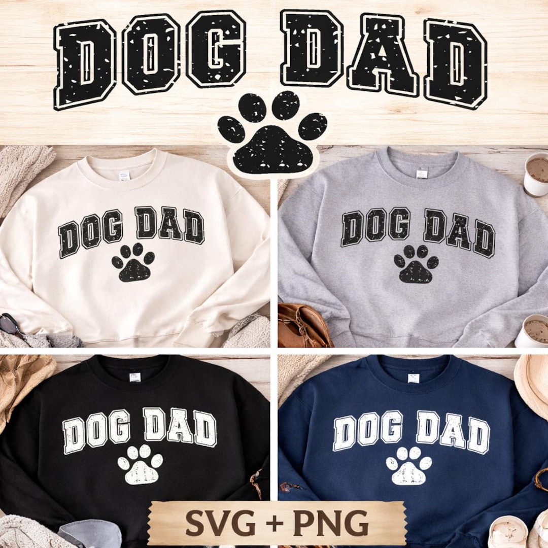 Dog Dad SVG PNG, Paw Print, Dog Dad Shirt Design, Pet Dad Sweatshirt ...