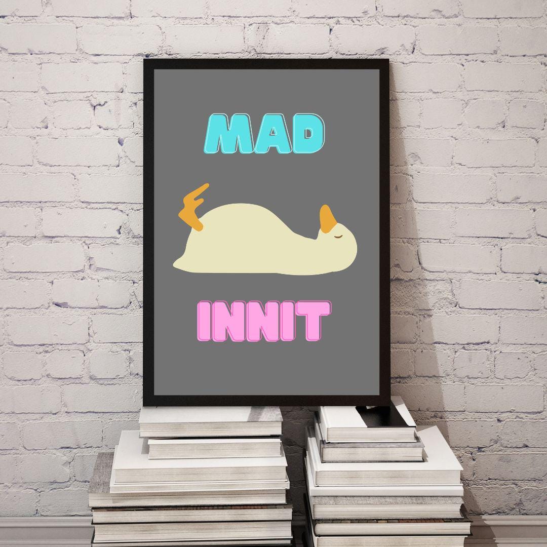 Mad Innit Print | Funny Wall Art | Home Decor | Humorous Print | Quirky ...