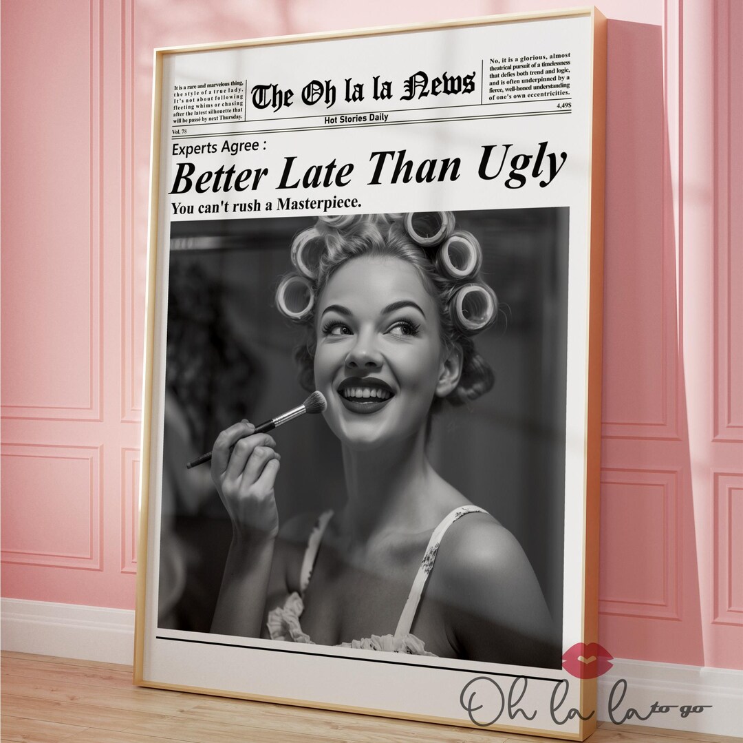 Trendy Poster "better Late Than Ugly" Newspaper : Digital Wall Art - Etsy