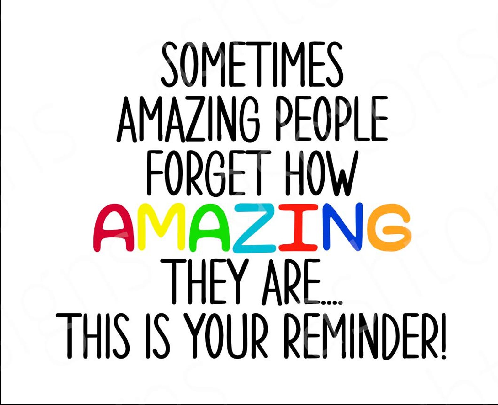 Sometimes Amazing People Forget How Amazing They Are, SVG, PNG, Cricut ...