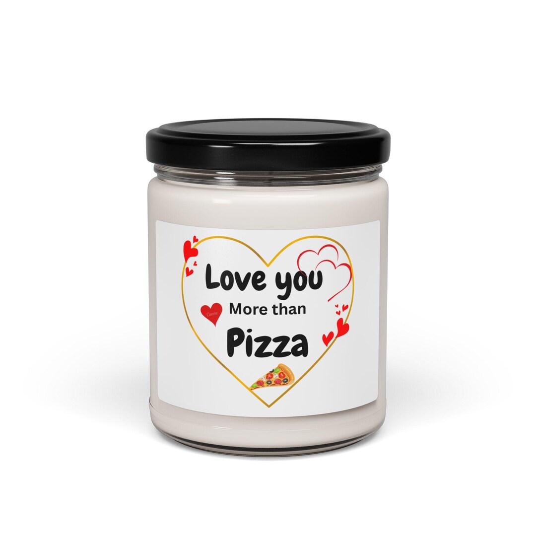Love You More Than Pizza Candle | Scented Soy 9oz - Etsy