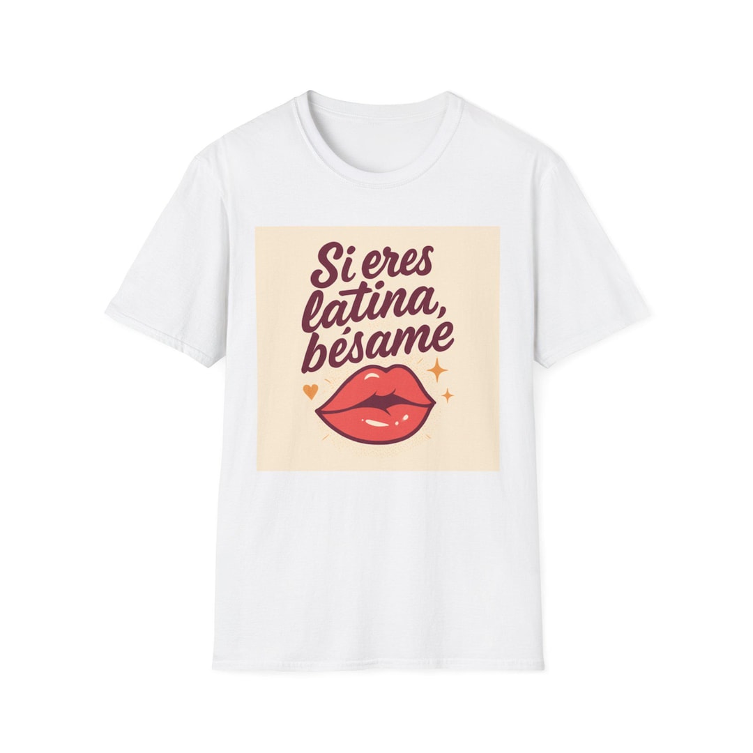 Si Eres Latina, Bésame T-shirt - Etsy