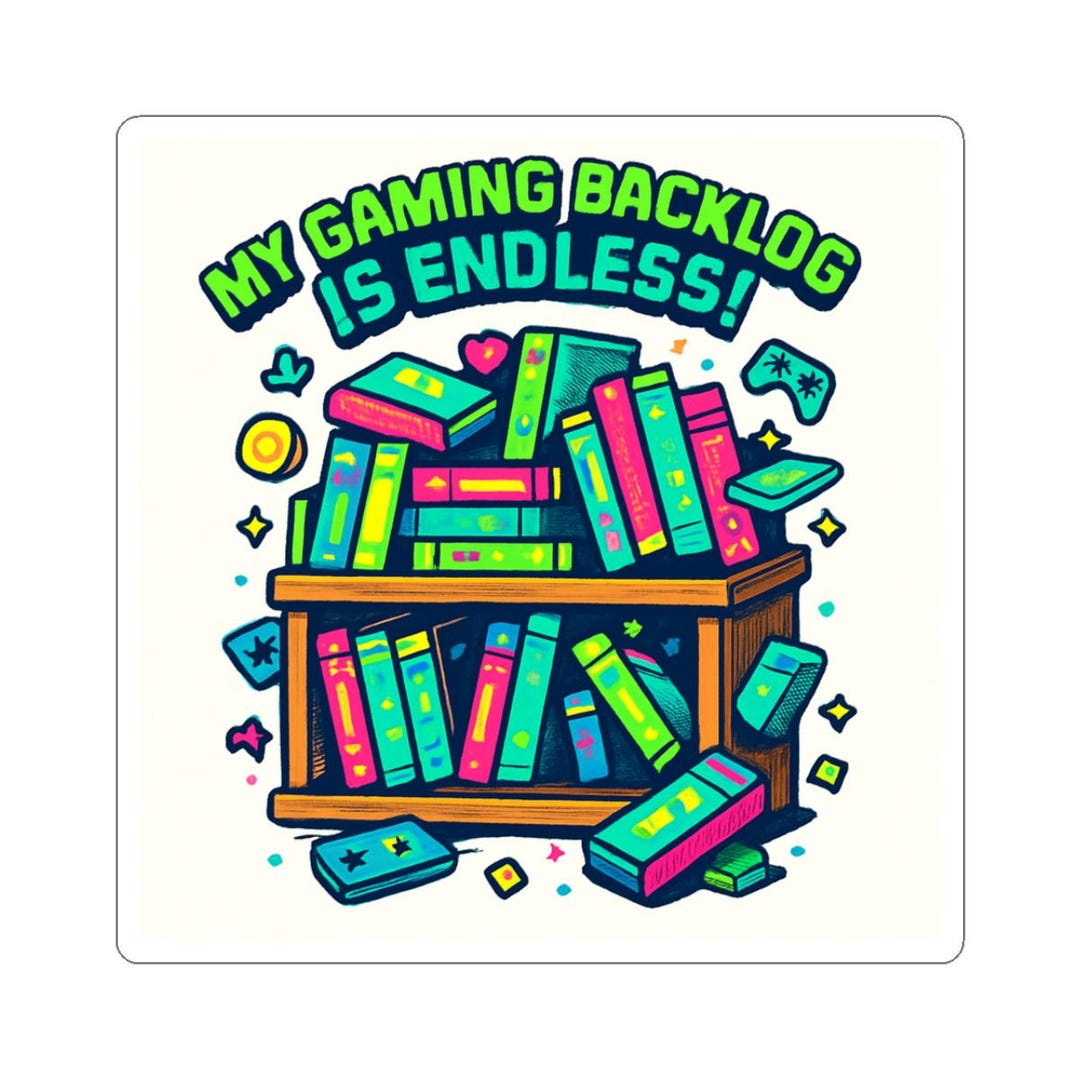 My Gaming Backlog is Endless Sticker | Kiss-cut Gamer Stack - Etsy