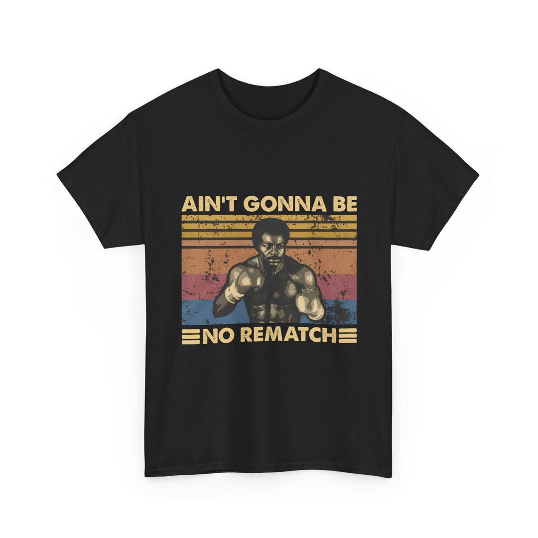Apollo Creed, Ain't Gonna Be No Rematch Vintage T Shirt Black Unisex T ...
