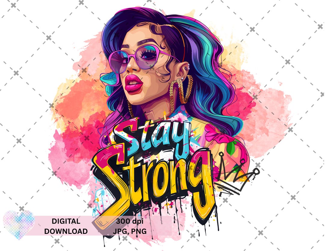 Stay Strong DIGITAL DOWNLOAD Png Jpeg Image Sublimation File 300dpi ...