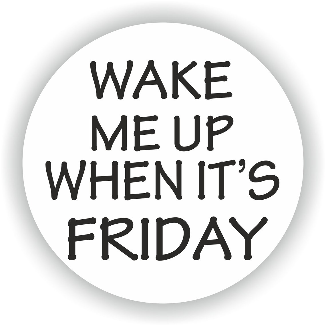 Wake Me up When It's Friday Sticker for Laptop Book Fridge Guitar ...