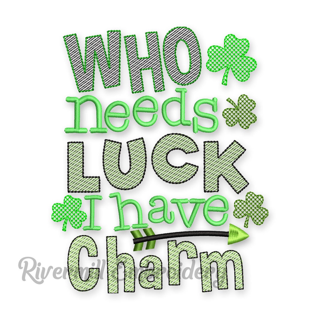 Who Needs Luck I Have Charm Machine Embroidery Design - 4 Sizes St ...
