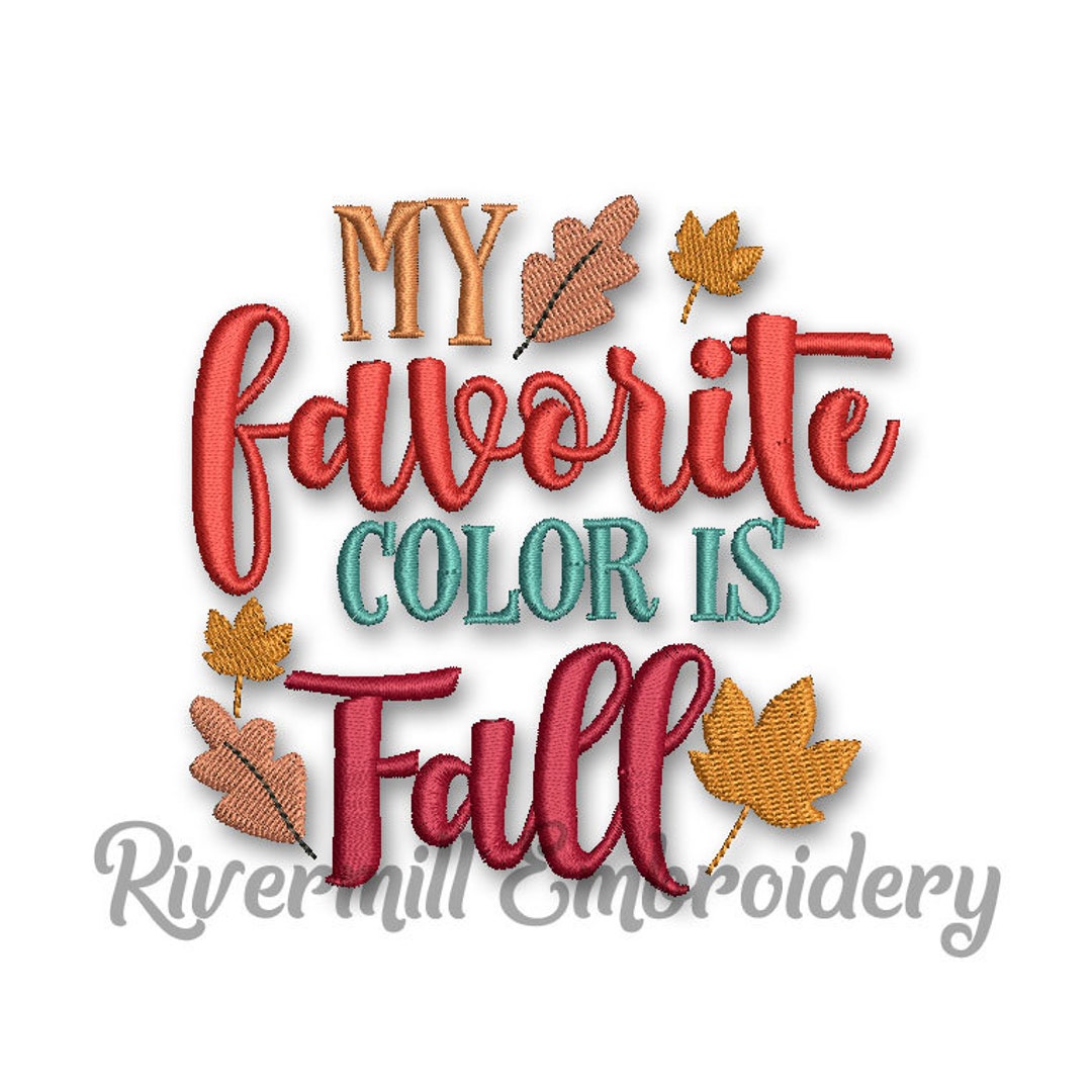 My Favorite Color is Fall Machine Embroidery Design - 3 Sizes - Etsy