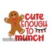 Cute Enough to Munch Gingerbread Man Machine Embroidery Design - Etsy