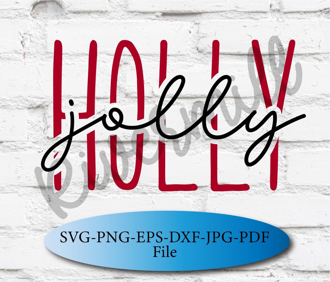 Holly Jolly SVG PNG EPS Cut File Cricut Silhouette Stencil Vector ...