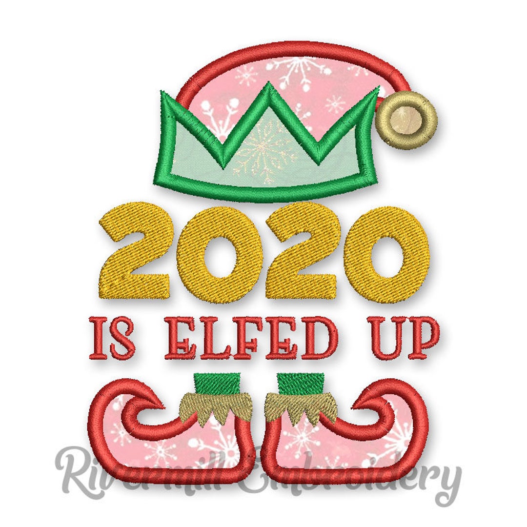 2020 is Elfed up Applique Machine Embroidery Design 3 Sizes - Etsy