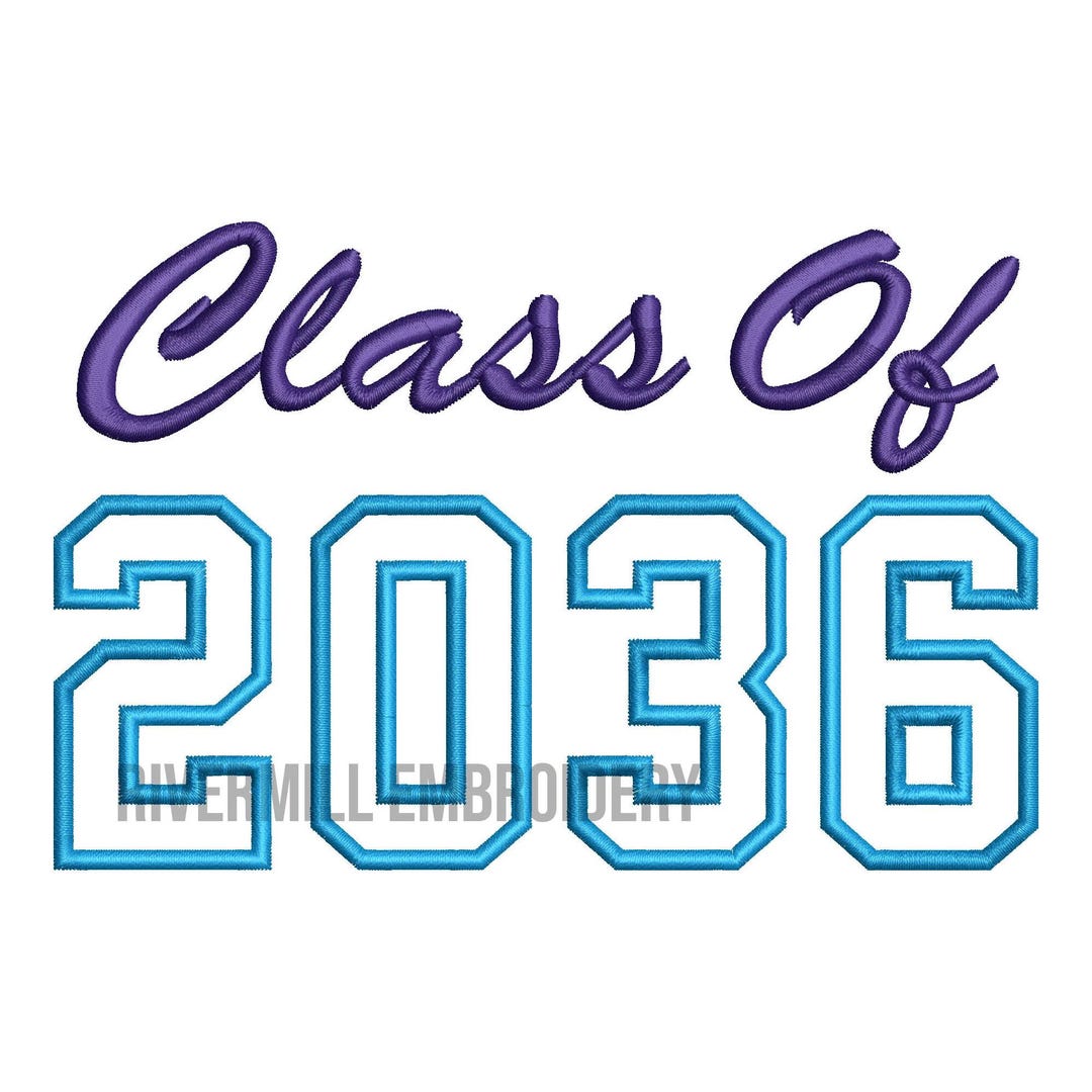 Class of 2036 Applique Machine Embroidery Design - 4 Sizes - Instant ...