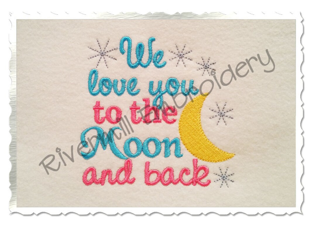 We Love You to the Moon & Back Machine Embroidery Design - 3 Sizes - Etsy