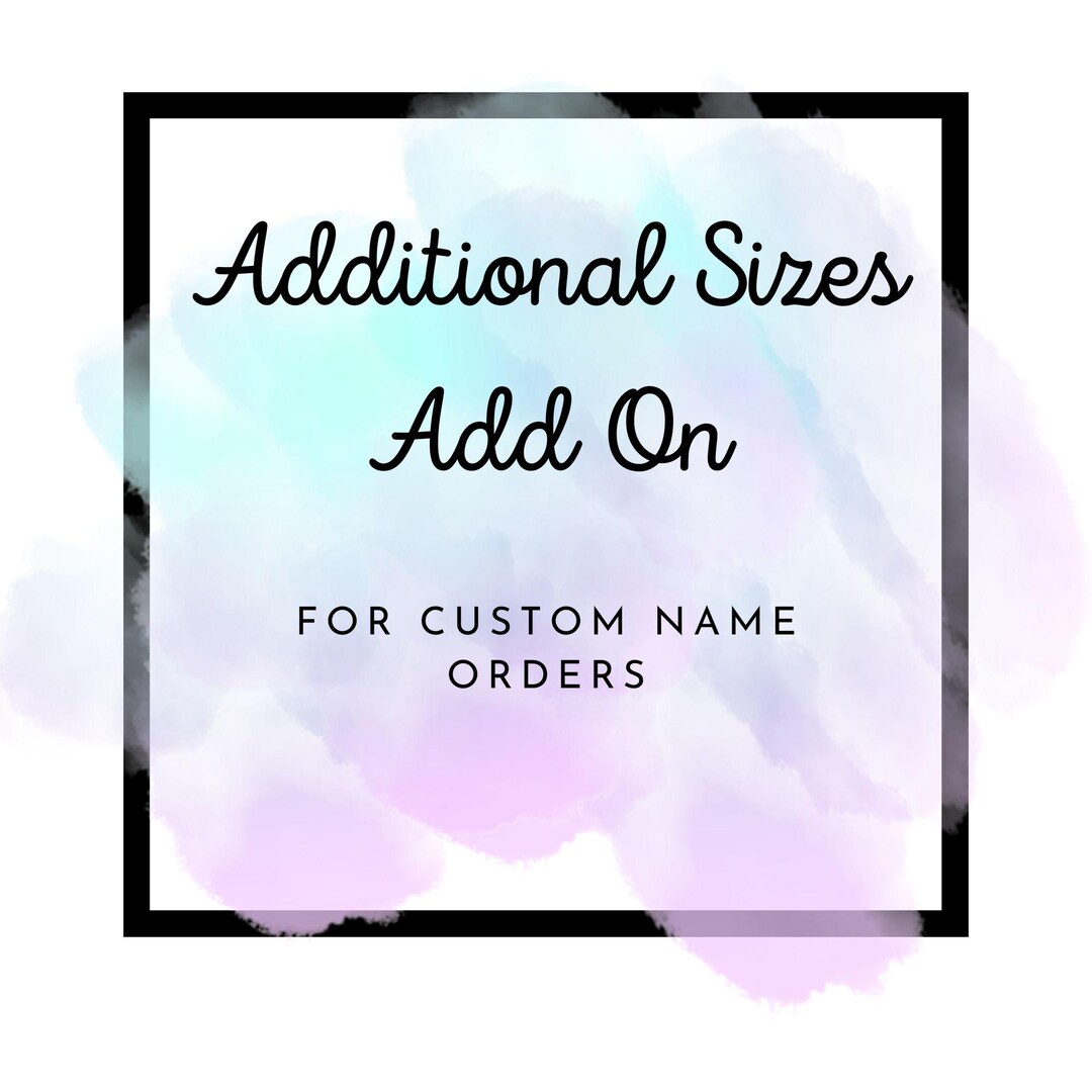 Add on - Additional Size for Custom Name Order - Etsy