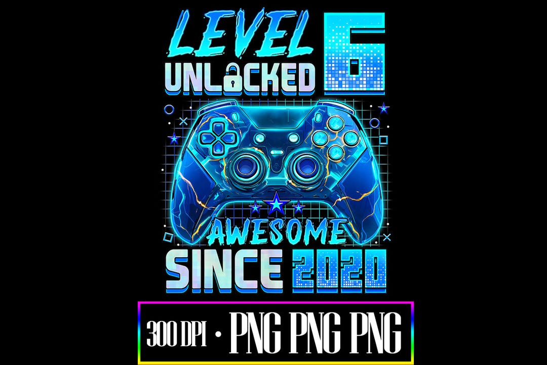 Level 6 Unlocked Since 2020 PNG. 6th Birthday Boys Video Game Party ...
