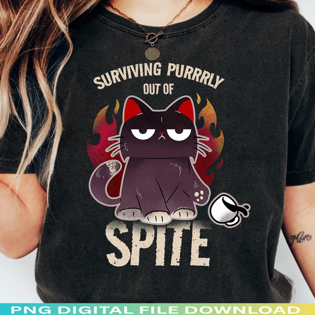 Spite Cat Meme PNG, Surviving Purely Out of Spite Cat, Digital Download ...