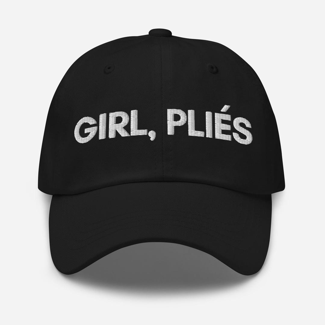 Girl, Pliés Baseball Hat for Ballerinas, Ballet Lovers, Balletcore ...