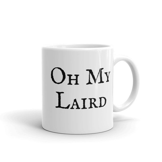 Outlander Oh My Laird Mug Jamie Fraser Claire | Etsy