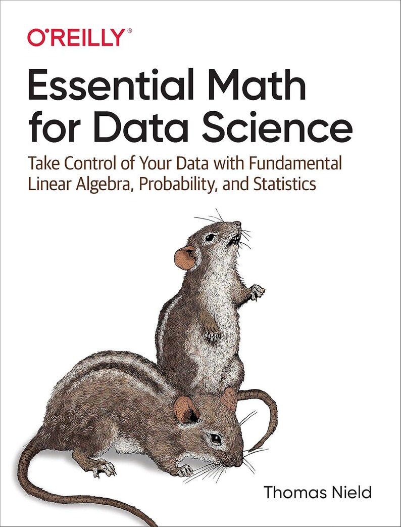 Essential Math for Data Science: Take Control of Your Data With ...