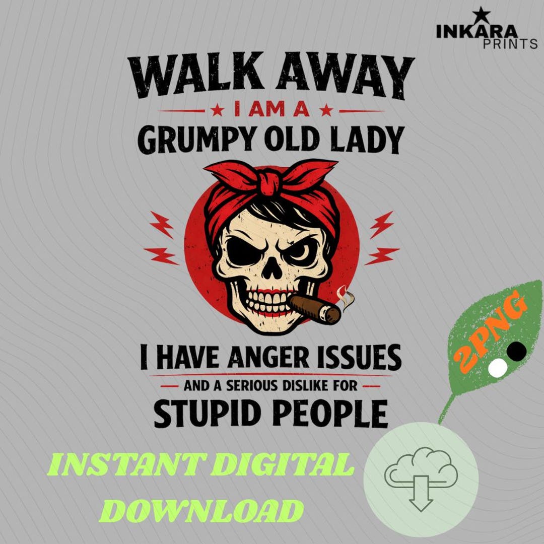 Funny Skeleton PNG for T-shirts, Mugs, Anger Issues, Angry Grandmother ...
