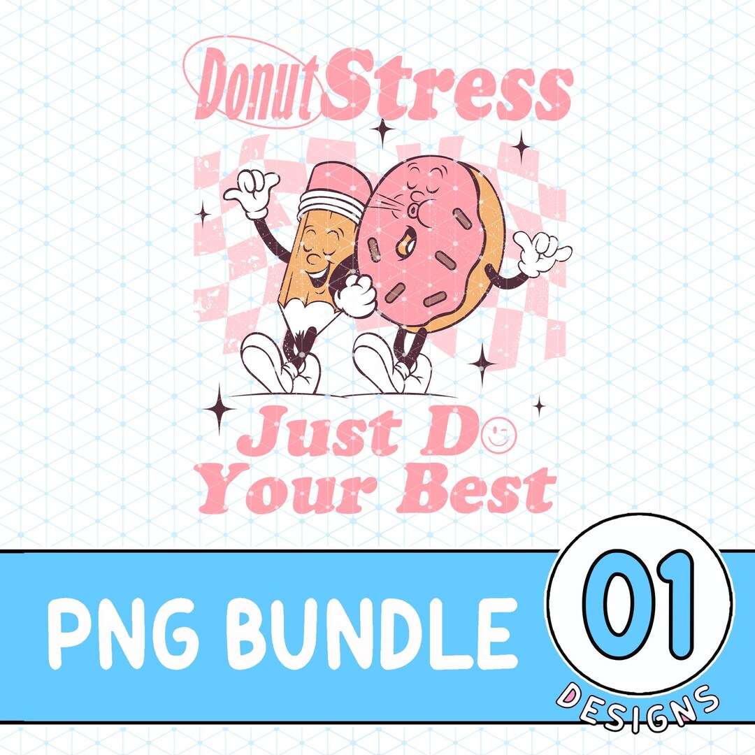 Teacher Donut Stress Just Do Your Best Tets Day PNG, Teacher Team, Cute ...