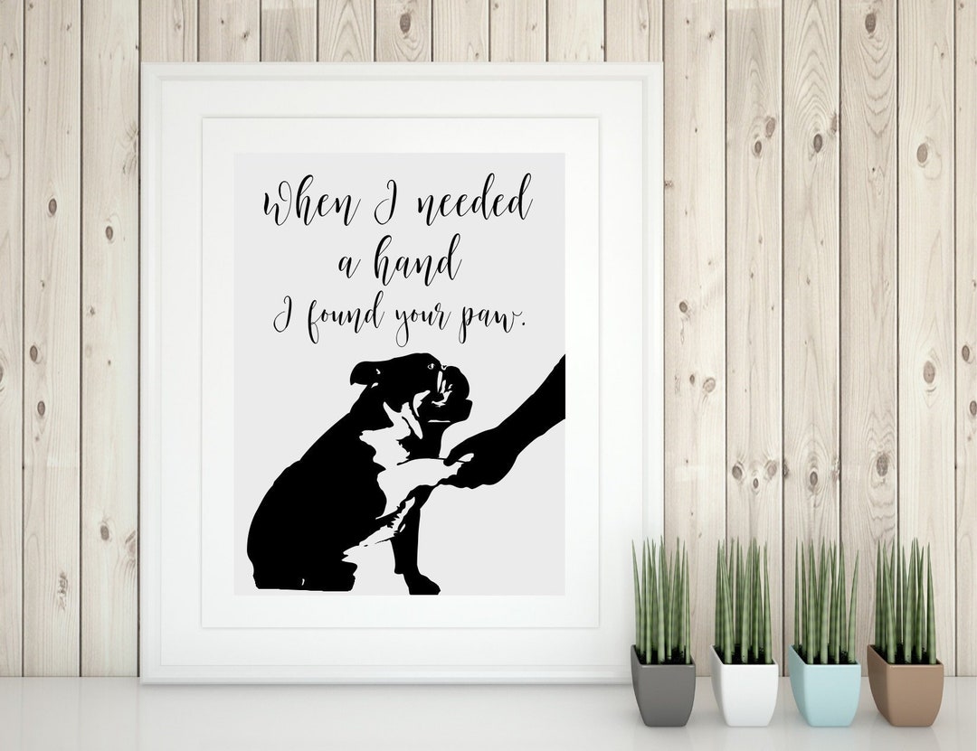 Bulldog Gifts, Bull Dog Art Print, When I Needed a Hand, I Found Your ...