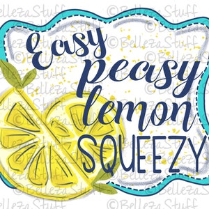 Easy Peasy Lemon Squeezy - PNG File, Transparent PNG File for ...