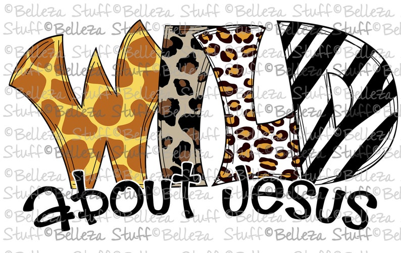 Wild About Jesus - Animal Prints - PNG File, Sublimation Design for ...