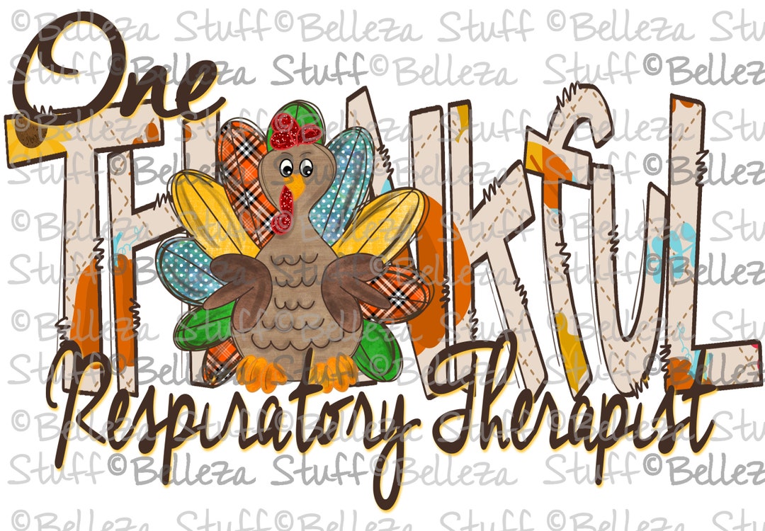 One Thankful Respiratory Therapist With Turkey PNG File, Digital ...