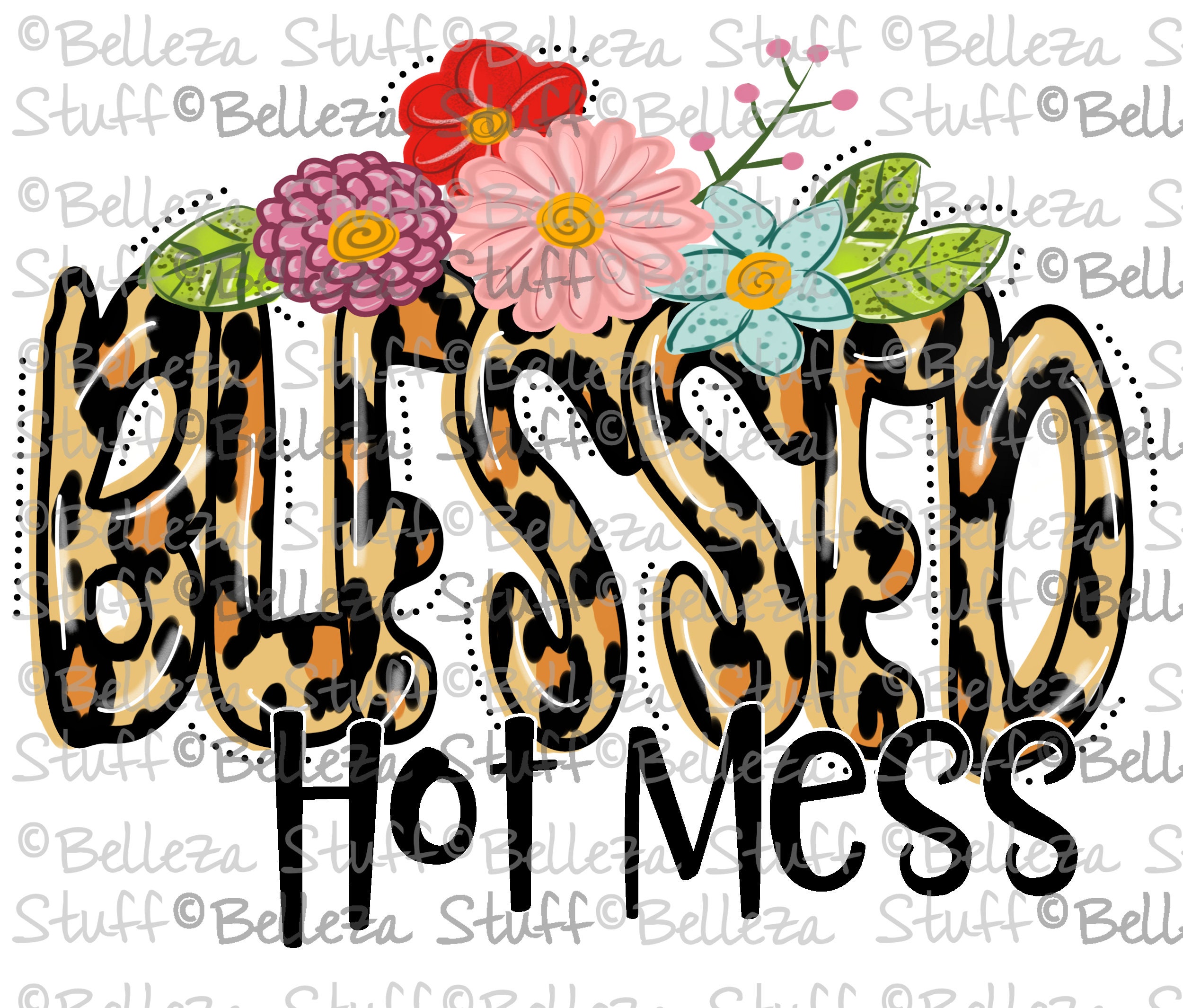 Blessed Hot Mess PNG File, Transparent PNG File for Sublimation ...