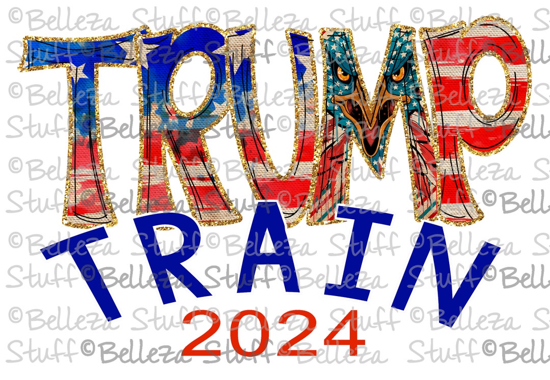 Trump Train 2024 PNG File, Transparent File for Sublimation Support ...