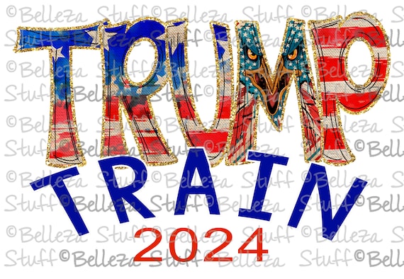 Trump Train 2024 PNG File Transparent File for Sublimation - Etsy
