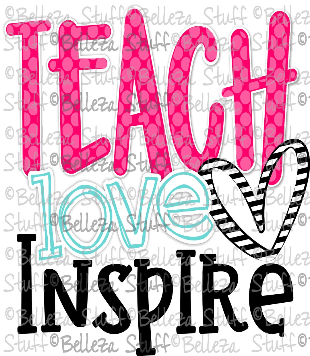 READY to PRESS Teach Love Inspire Black/white Heart Hot Pink Teal ...
