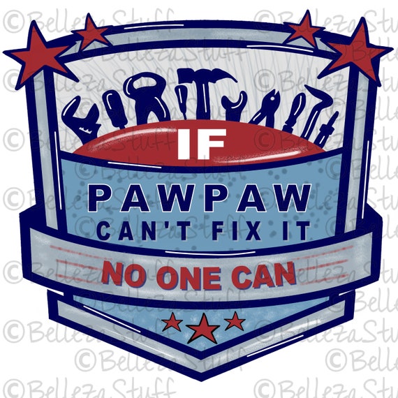 If PAWPAW Can't Fix It No One Can PNG File Transparent - Etsy