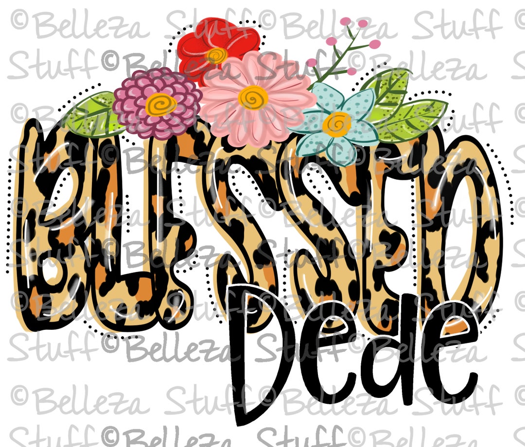 Blessed Dede - PNG File, Transparent PNG File for Sublimation, Mothers ...