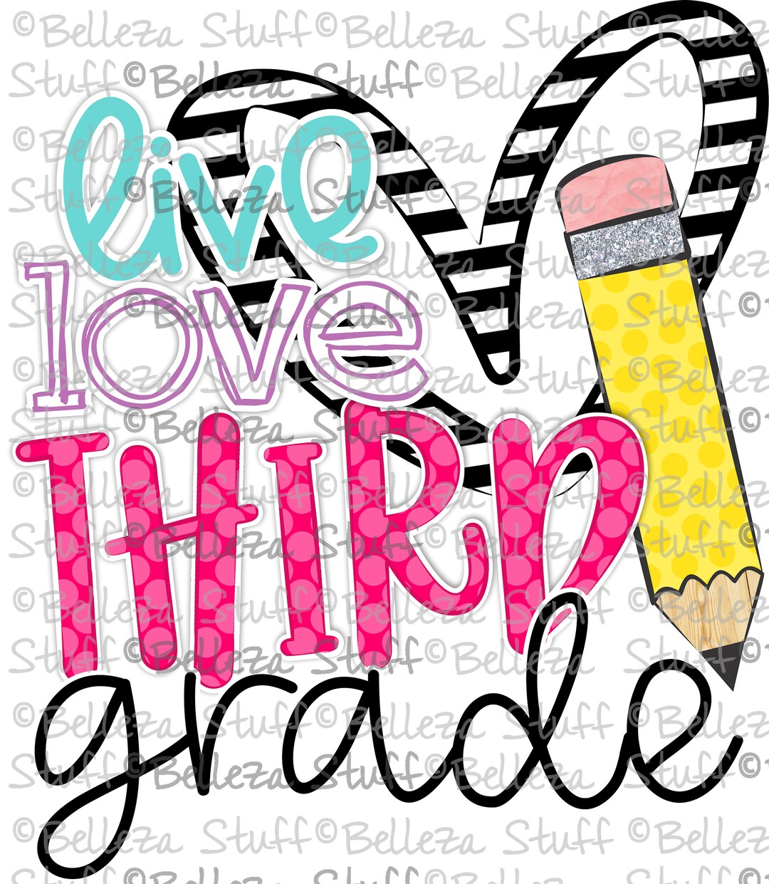 READY to PRESS Live Love Third Grade 3rd Black/white Heart Pencil Hot ...