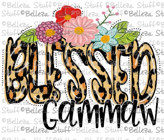 Blessed Gammaw PNG File Transparent PNG File for - Etsy
