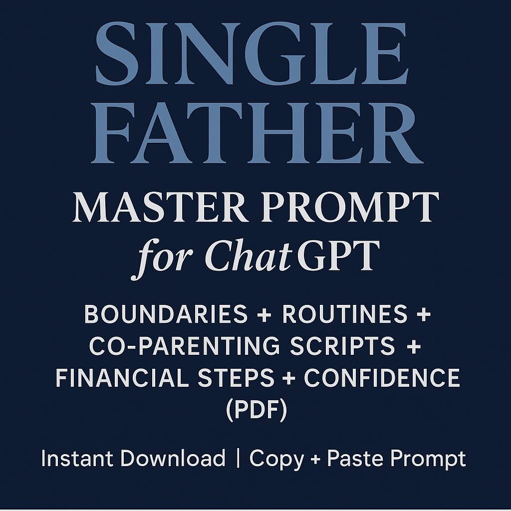 Single Father Master Prompt for Chatgpt | Boundaries + Routines + Co ...