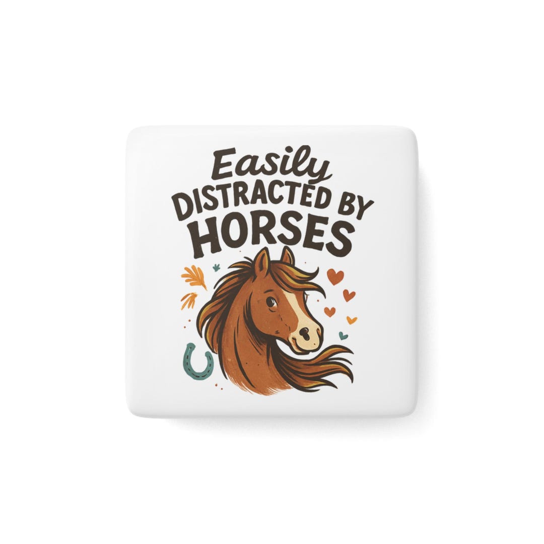 Easily Distracted by Horses Porcelain Magnet - Etsy